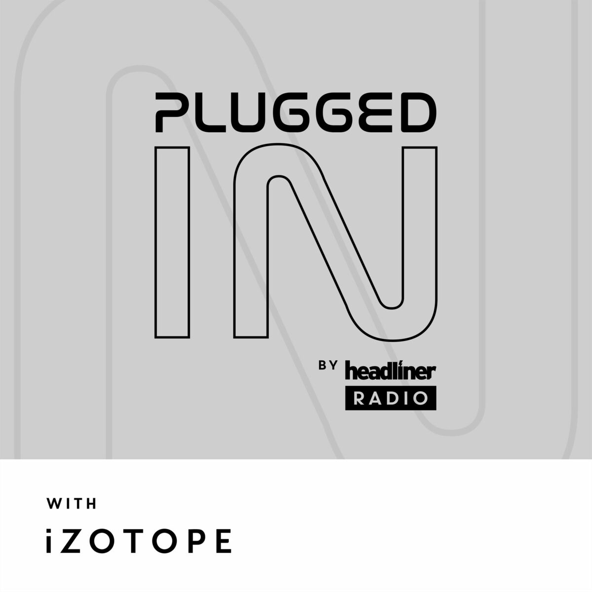 Plugged In | Headliner Magazine